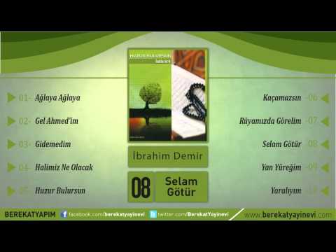 İbrahim Demir - Selam Götür