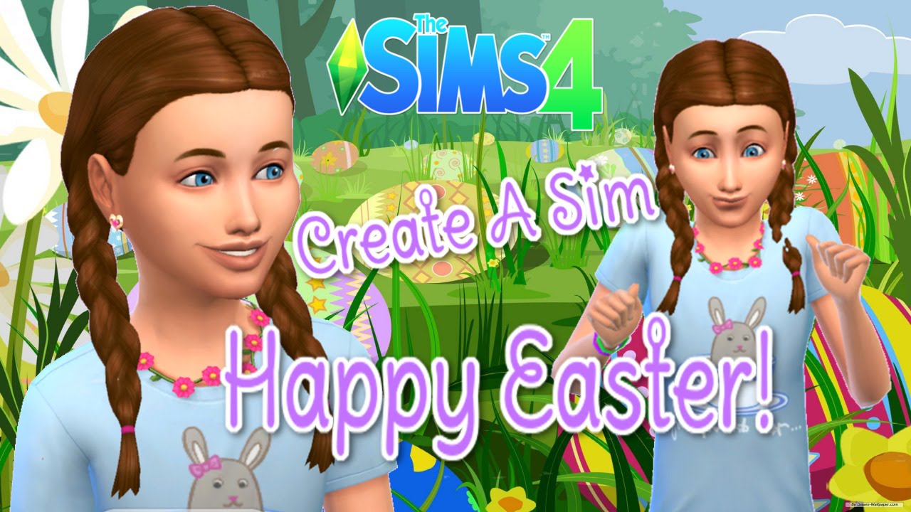 The Sims 4 : Create A Sim - Happy Easter! - YouTube
