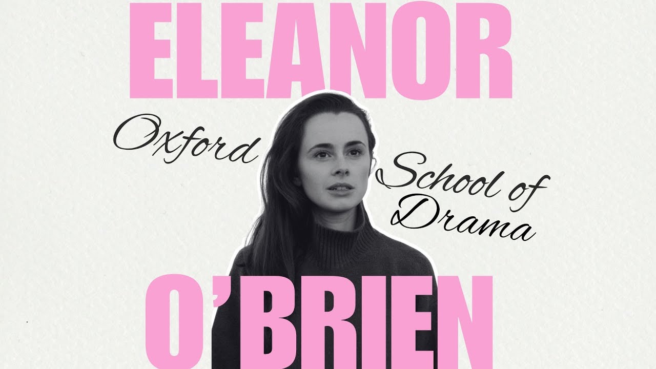 Eleanor O'Brien Oxford School of Drama Masters - YouTube