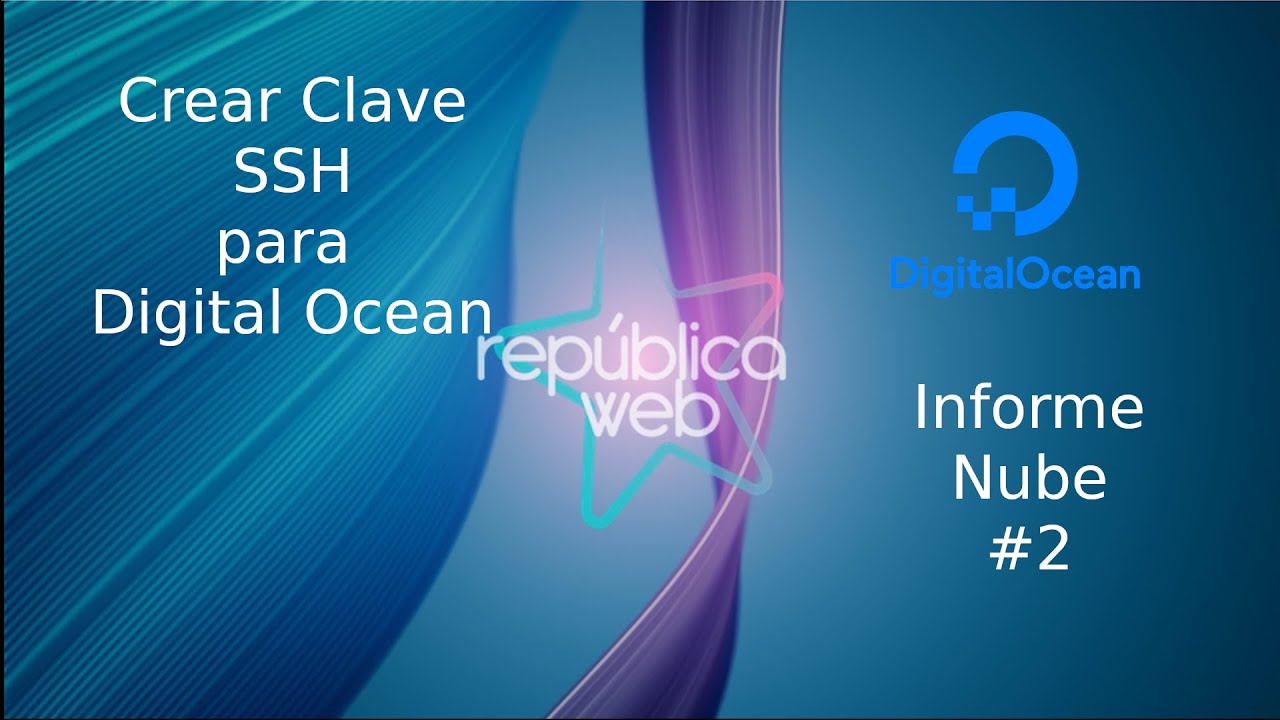 Cómo crear una clave SSH para usarla en Digital Ocean - Informe Nube #2 ...