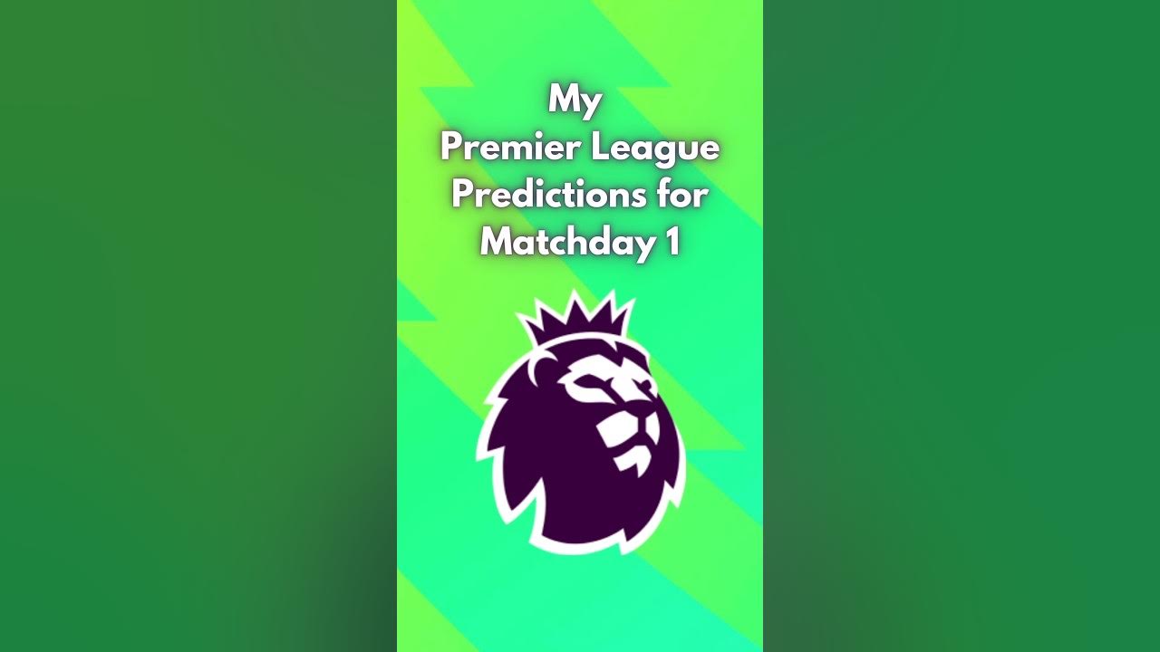 EPL Predictions Matchday 1 #premierleague #englishpremierleague #epl #englandfootball #football ...