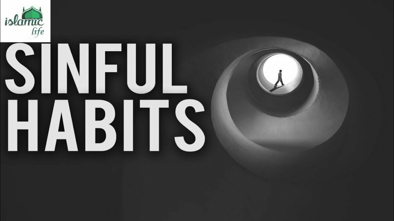 DO YOU HAVE SINFUL HABITS {☆WATCH THIS☆ IT WON'T BE ANYMORE} - YouTube