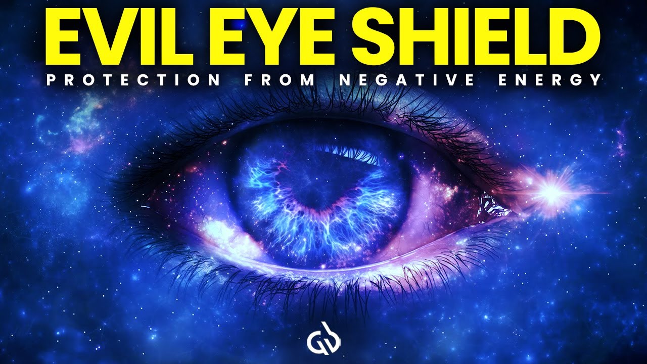 Evil Eye Shield: Frequency for Protection and Clearing Negative Energy ...