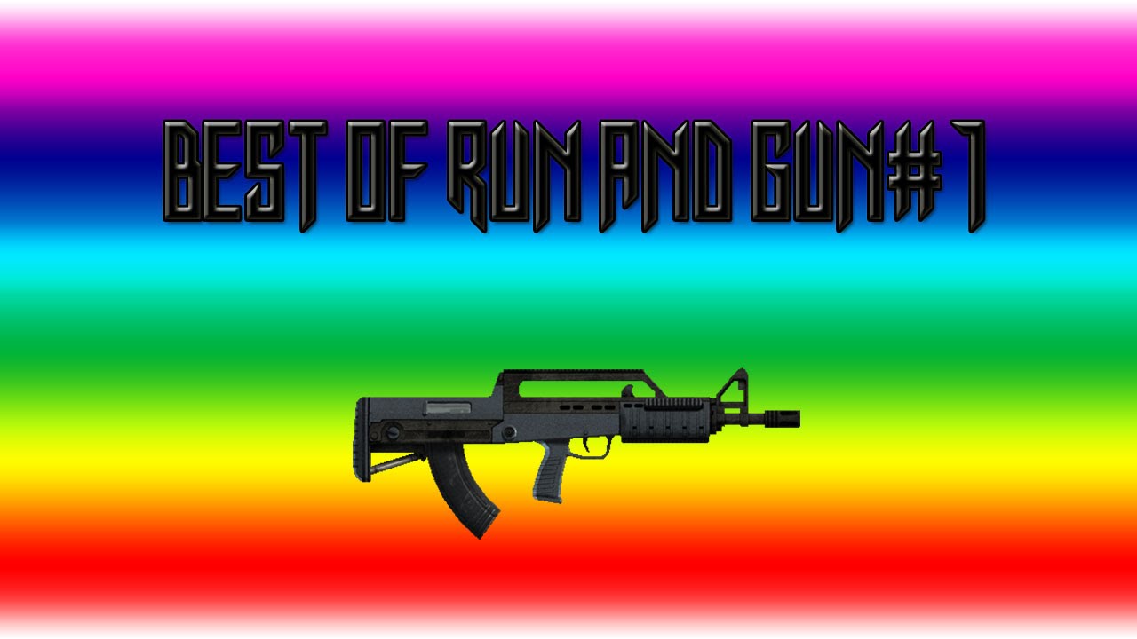 Best Of Run And Gun #1 - YouTube