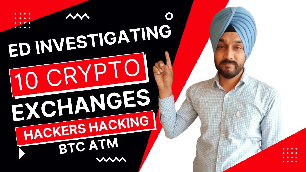 ED investigating crypto exchanges | Hackers hacking BTC ATM ...