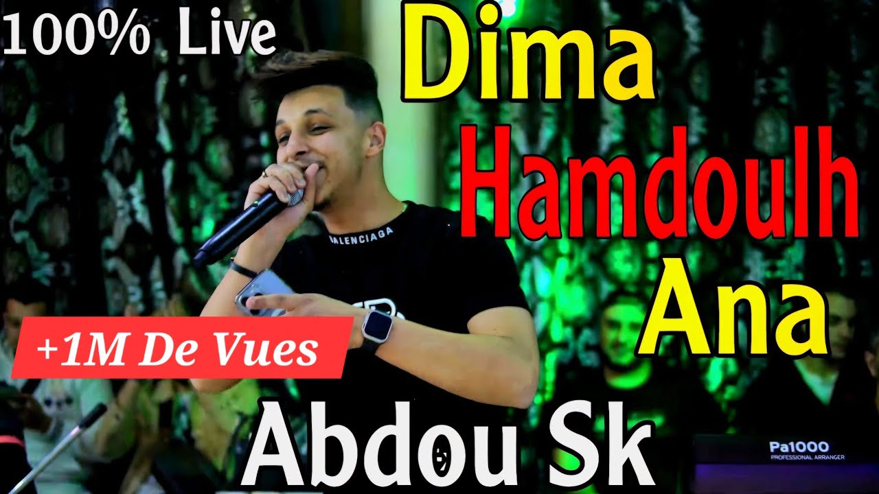 Dima Hmdoulh Ana - Cheb Abdou Sk: Song Lyrics, Music Videos & Concerts