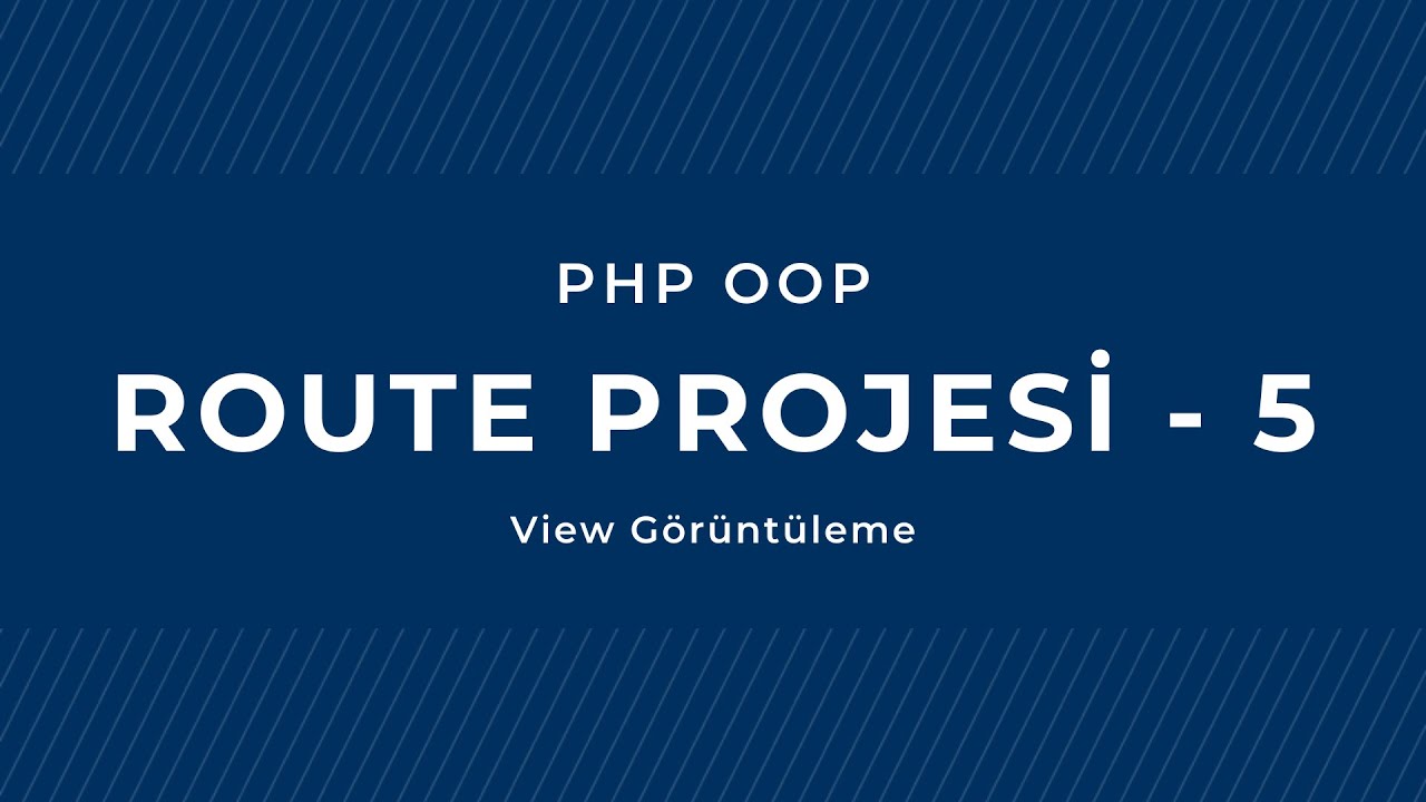 Php Oop Route Projesi 5 View Görüntüleme Ders 134 Youtube