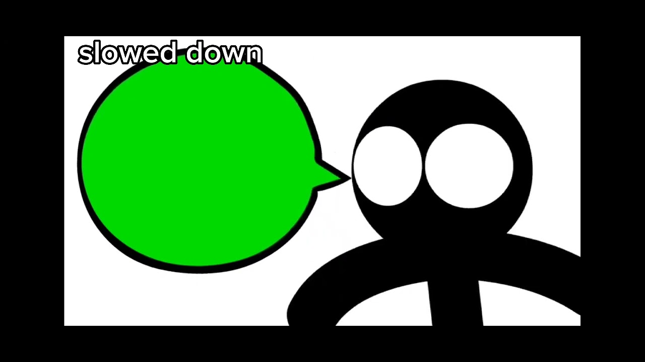 Stickman Speaks but slowed down - YouTube