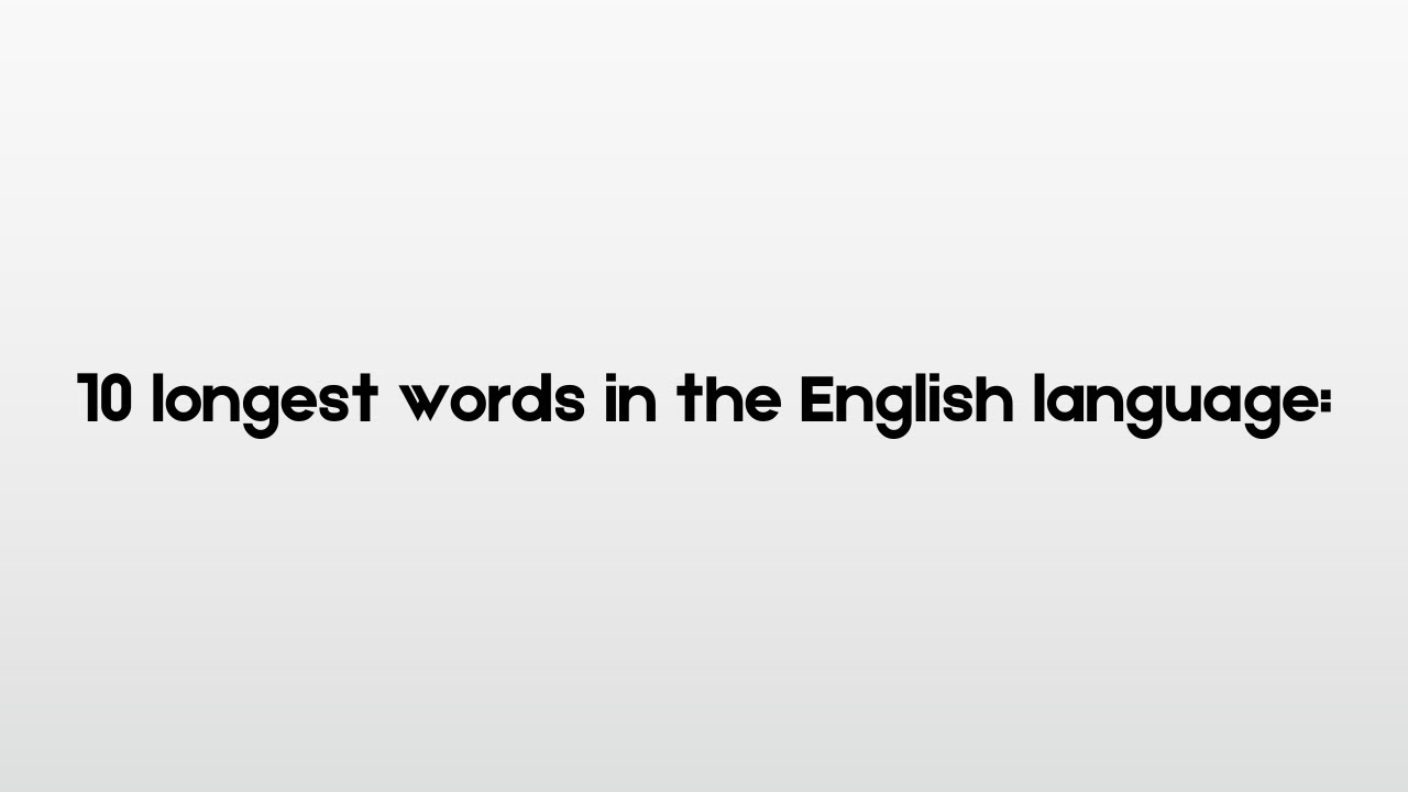 How to pronounce 10 longest words in the English language | Subscriber ...