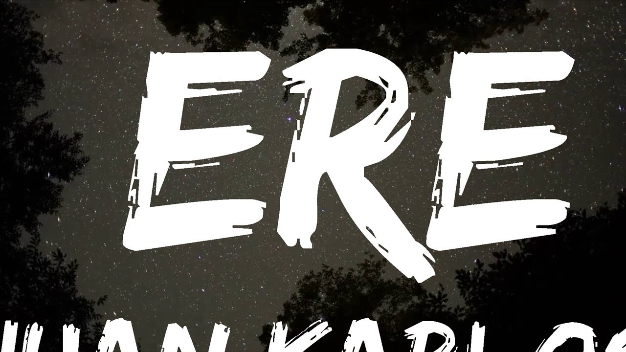 juan karlos - ERE (Lyrics) | Pop Music Lyrics - YouTube