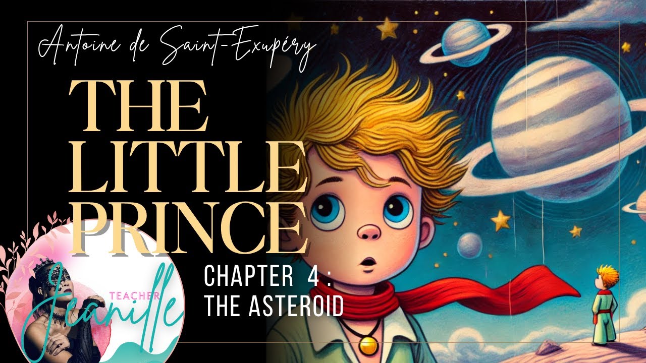 The Little Prince Chapter 4 Read Aloud | The Asteroid | Antoine de ...