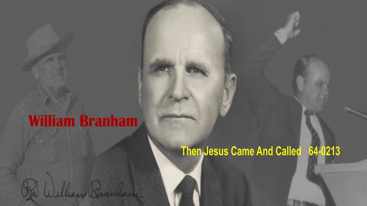 William Branham - Then Jesus Came And Called 64-0213 - YouTube