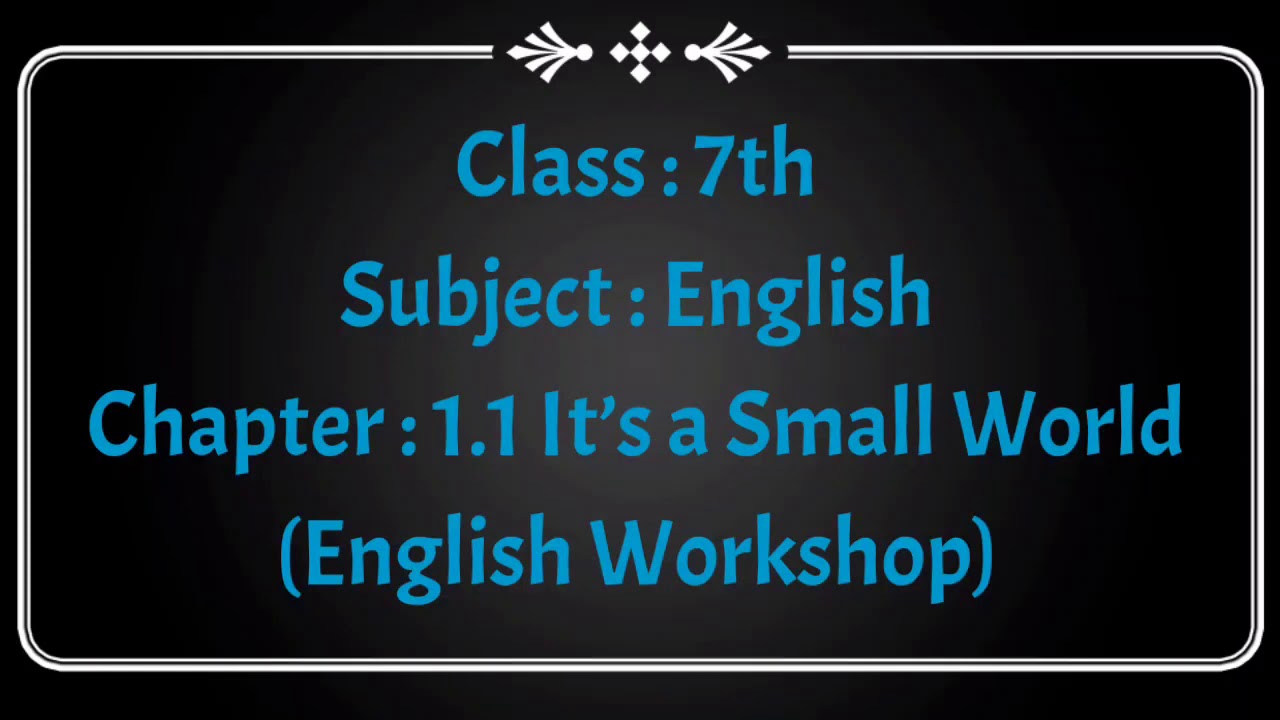 1 1 It s A Small World English Workshop 7th Class English Lesson 1 1 1-1-it-s-a-small-world-english-workshop-7th-class-english-lesson-1-1