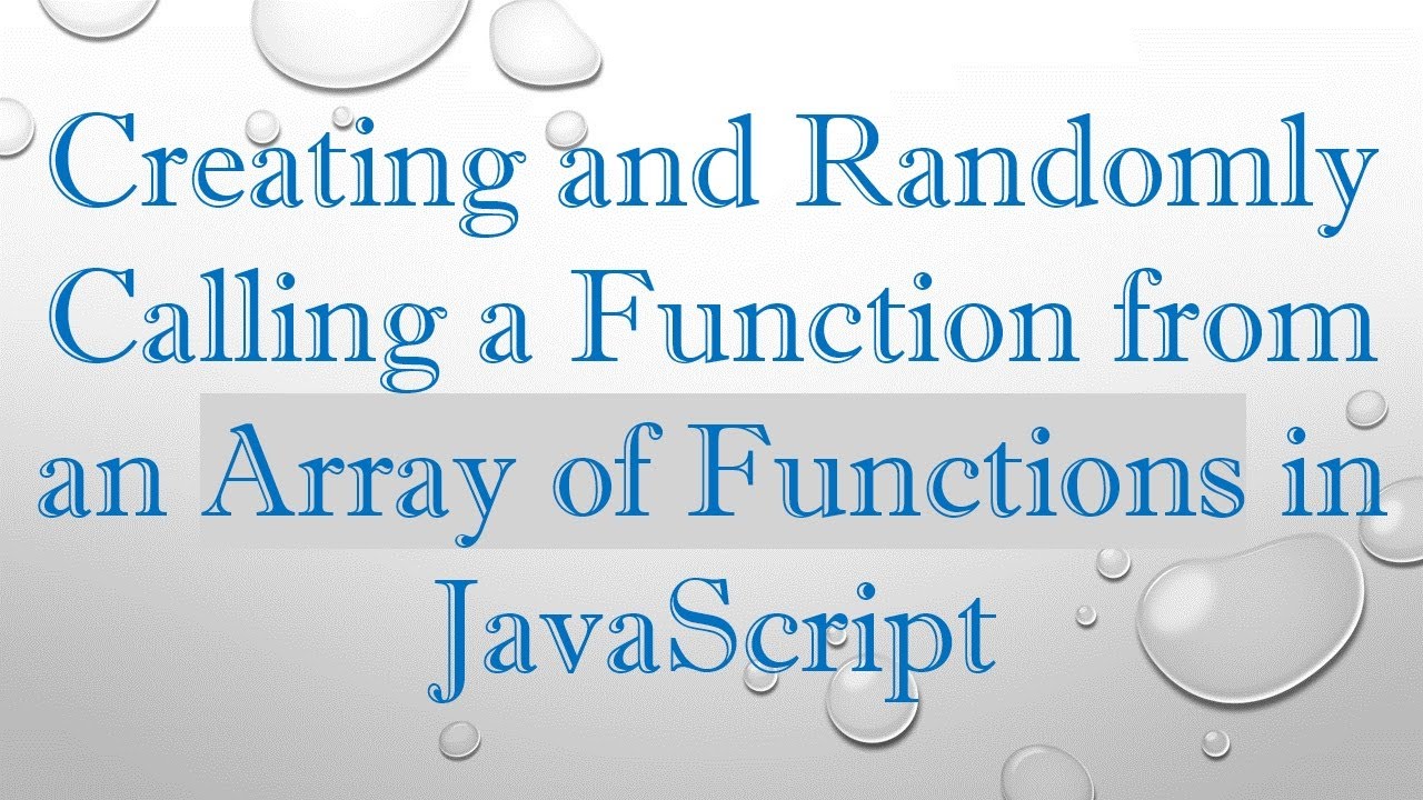 Creating And Randomly Calling A Function From An Array Of Functions In 3576