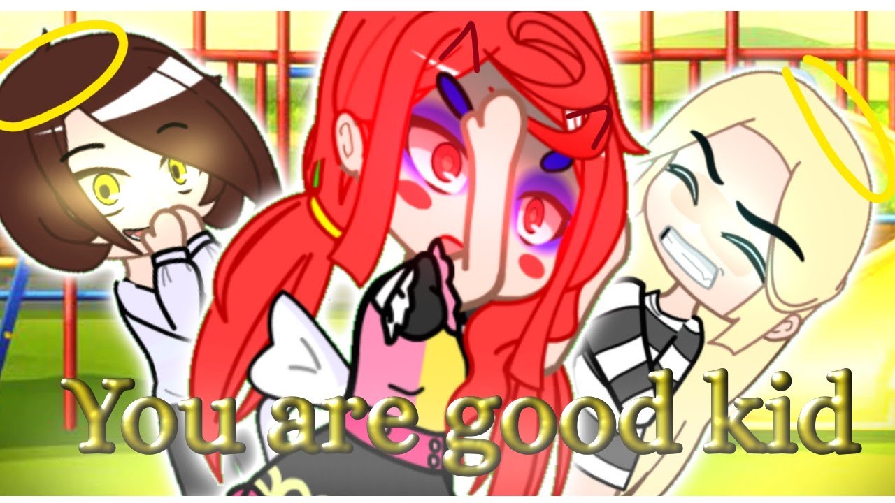 Are you a good kid~ ||MEME GC|| - YouTube