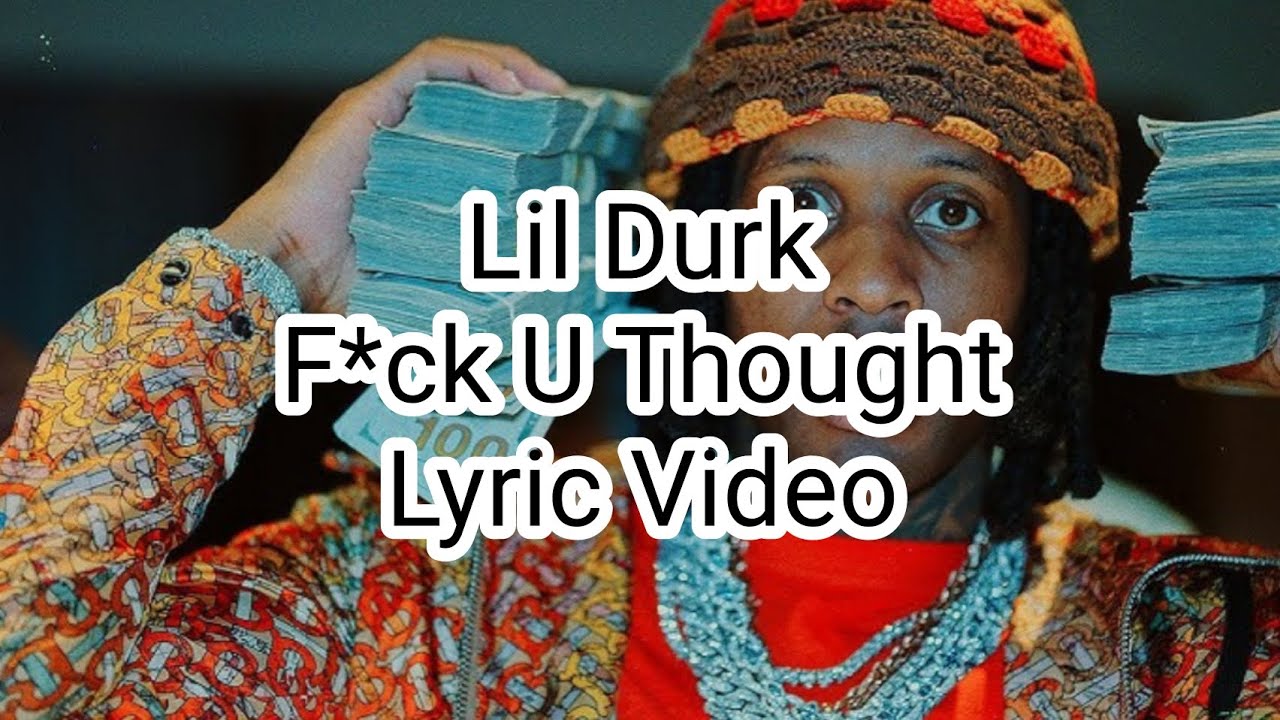 Lil Durk - F*ck U Thought (Lyric Video) - YouTube
