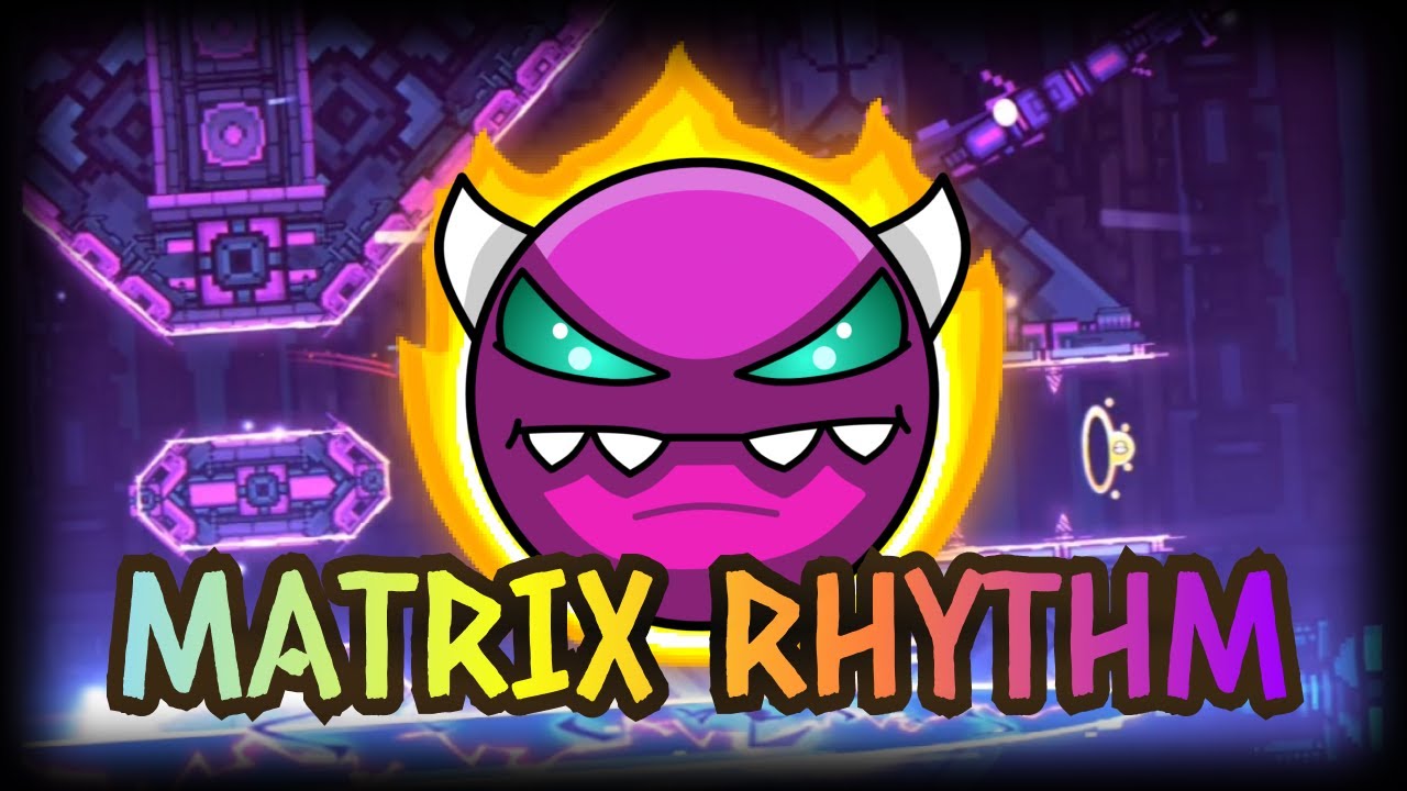 Geometry Dash (Demon) "MATRIX RHYTHM" - MILLIONgd - - YouTube