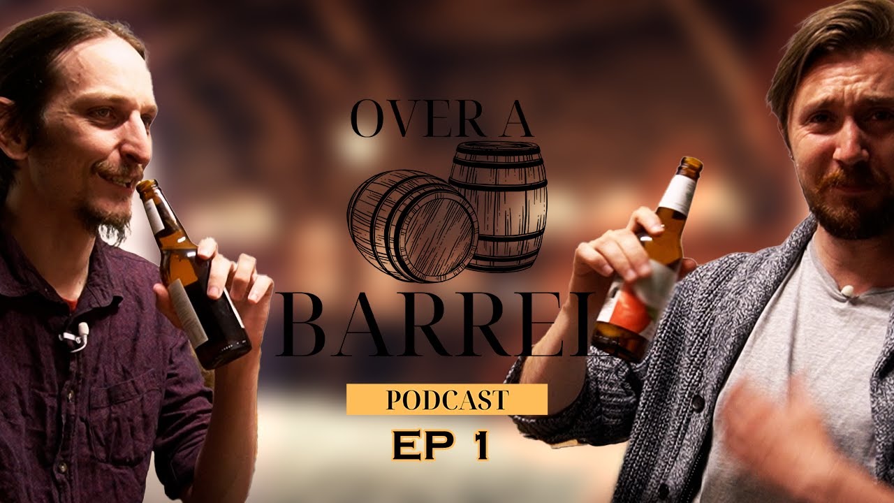 Over A Barrel Podcast Ep 1: The past, The present, and the texture of ...