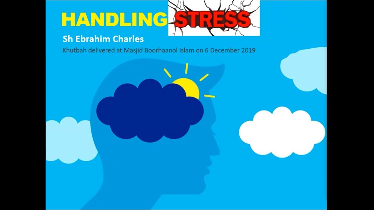 Handling Stress, Sh Ebrahim Charles - YouTube