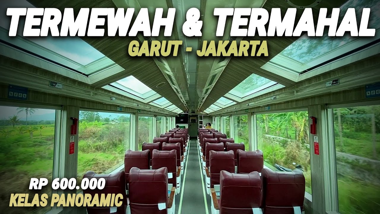 RP 600.000 GARUT JAKARTA NAIK KERETA TERMEWAH & TERMAHAL KA Papandayan Panoramic - YouTube