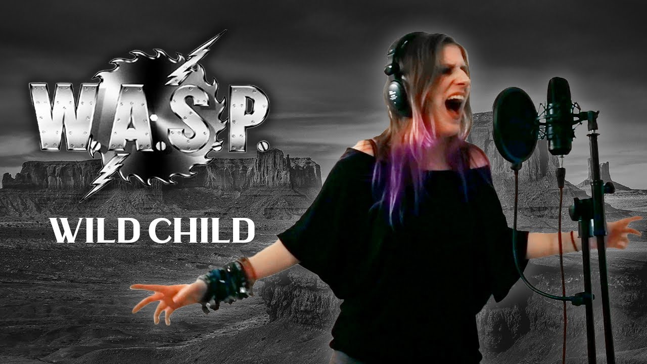 Wild Child - WASP (Vocal Cover) - YouTube