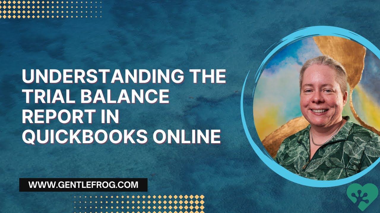 Understanding the Trial Balance Report in QuickBooks Online - YouTube
