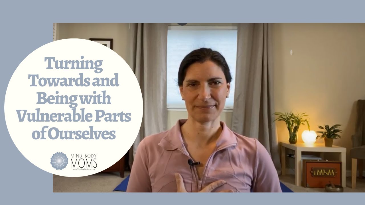 Turning Towards and Being with Vulnerable Parts of Ourselves - YouTube