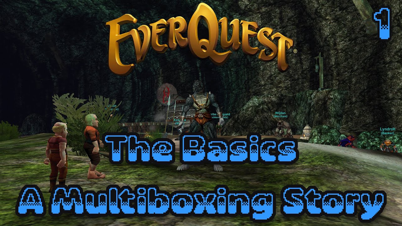 Everquest: The Basics A Multiboxing Story - 1 - Introduction - YouTube