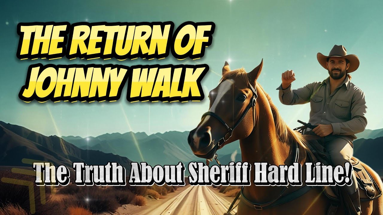 Johnny Walk Returns! The Truth About Sheriff Hard Line! - @AgVFtec ...