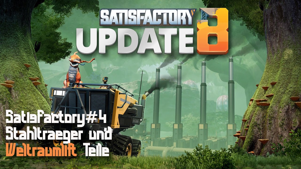 Satisfactory#4 Stahlträger und die Weltraumlift Teile - YouTube