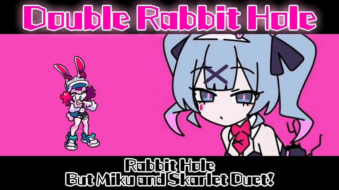 Double Rabbit Hole / Rabbit Hole but Miku and Skarlet Duet! (FNF Cover ...