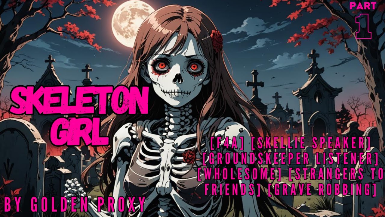 [F4A] Skeleton Girl ASMR (Part 1) - YouTube