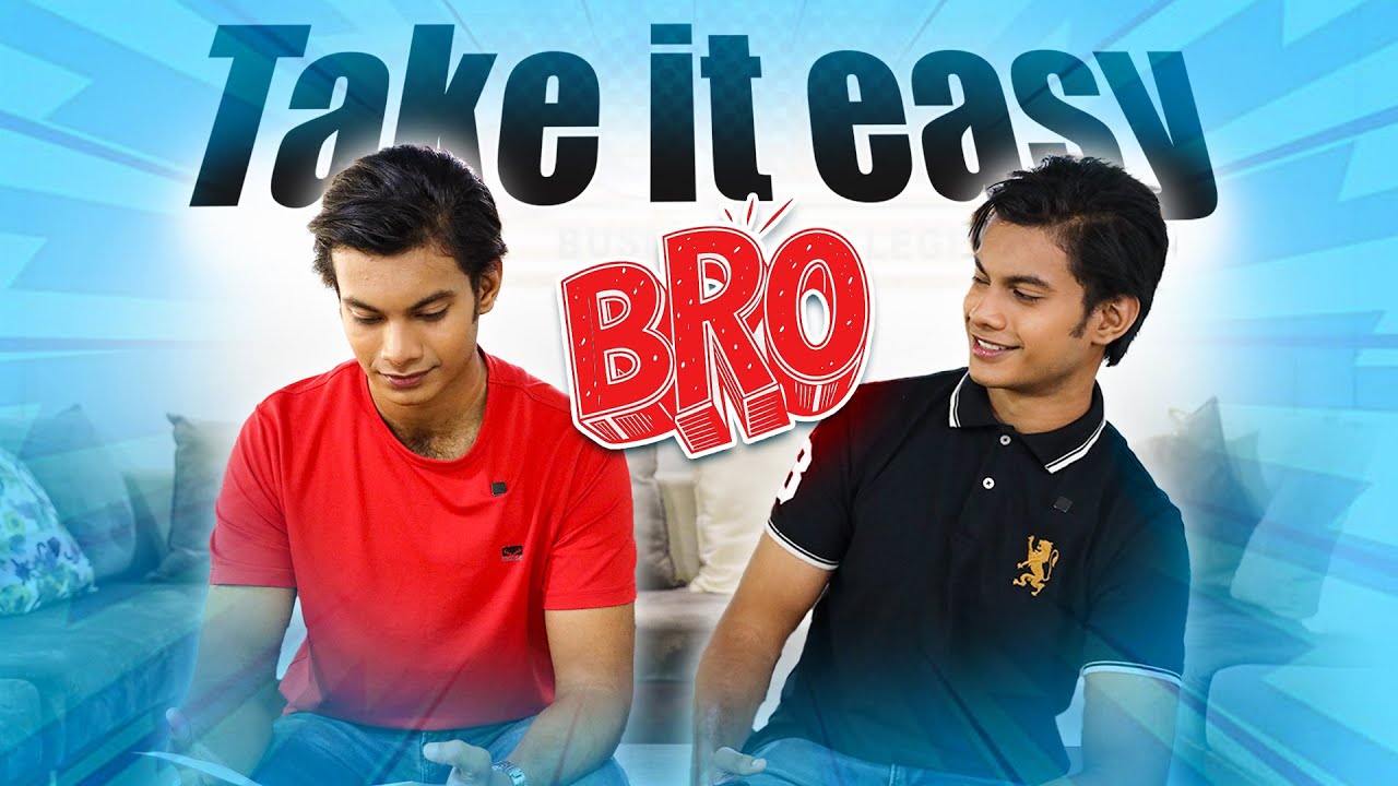Take it easy bro | Advanced Certificate in English - YouTube