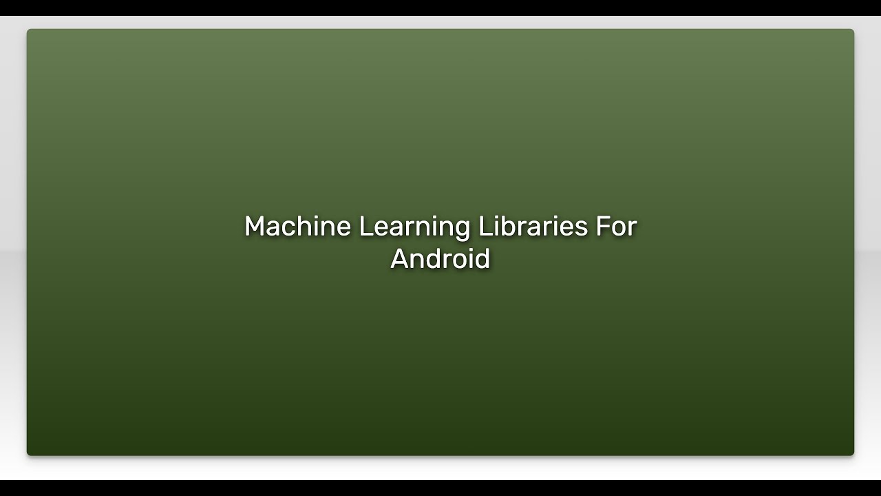 Machine Learning Libraries For Android - YouTube