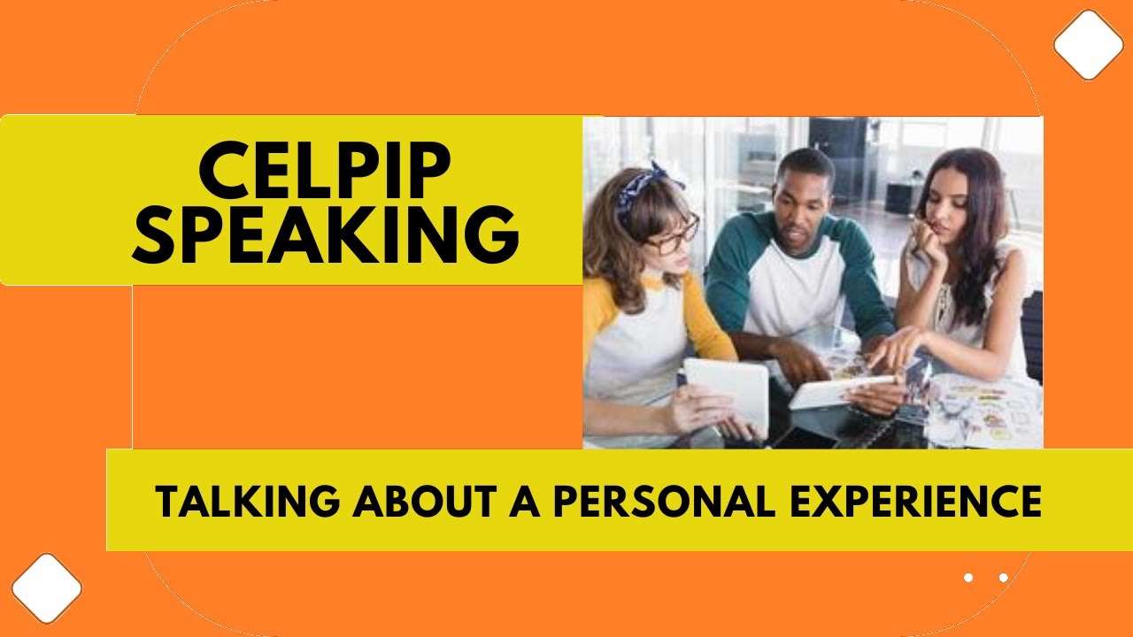 Expert guide: Sharing personal experiences in Celpip Speaking Part 2 ...