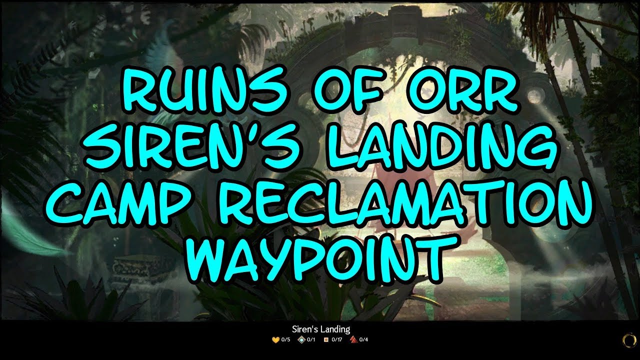 Guild Wars 2 Ruins of Orr Siren's Landing Camp Reclamation Waypoint ...
