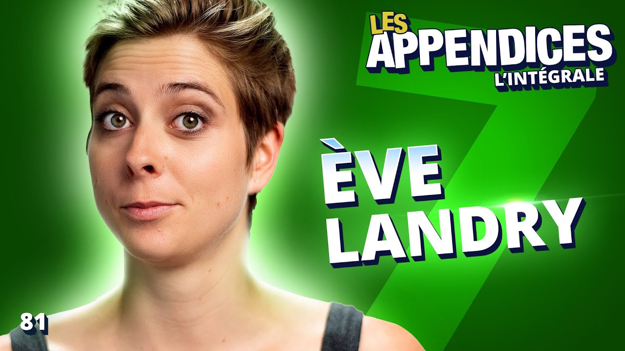 Les Appendices - s07e09 - Ève Landry - YouTube