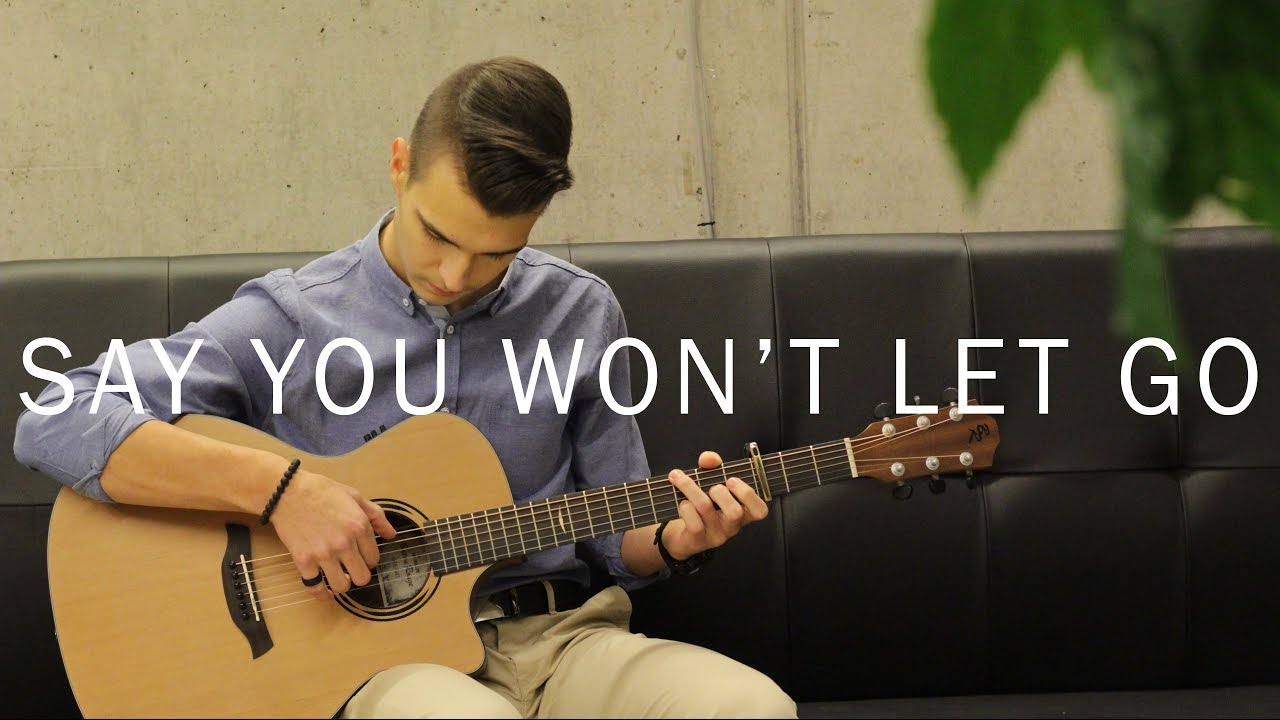 Say You Won't Let Go - James Arthur (Fingerstyle Guitar Cover by Vadim ...