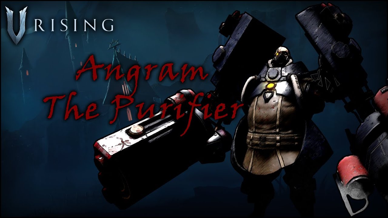 Angram the Purifier [Normal-Boss] Location & Fight guide for V Rising ...