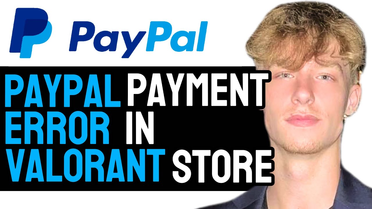 How to Fix PayPal Payment Error in Valorant Store! (2024 GUIDE) - YouTube