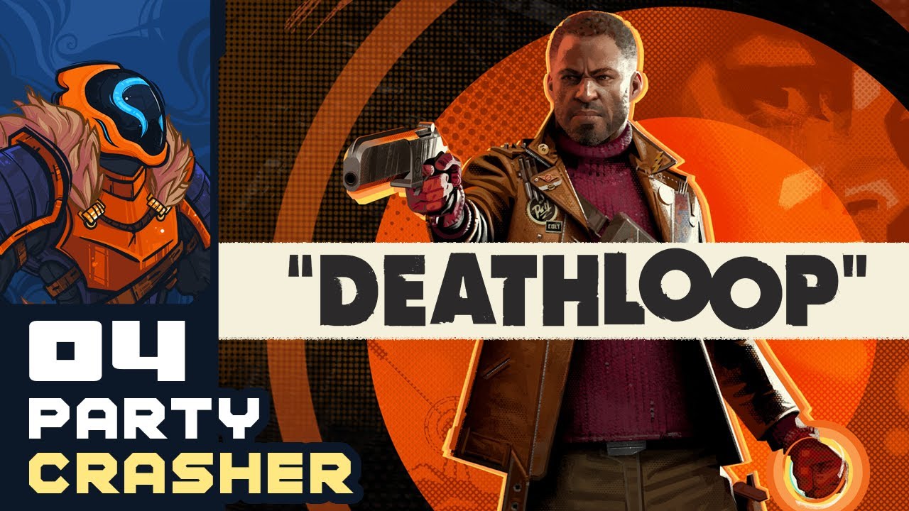 Party Crasher - Let's Play DEATHLOOP - Part 4 - YouTube