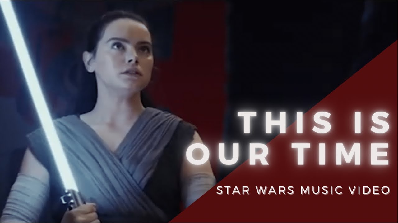 This is Our Time - Awesome Star Wars MV - Star Wars x Hidden Citizens ...