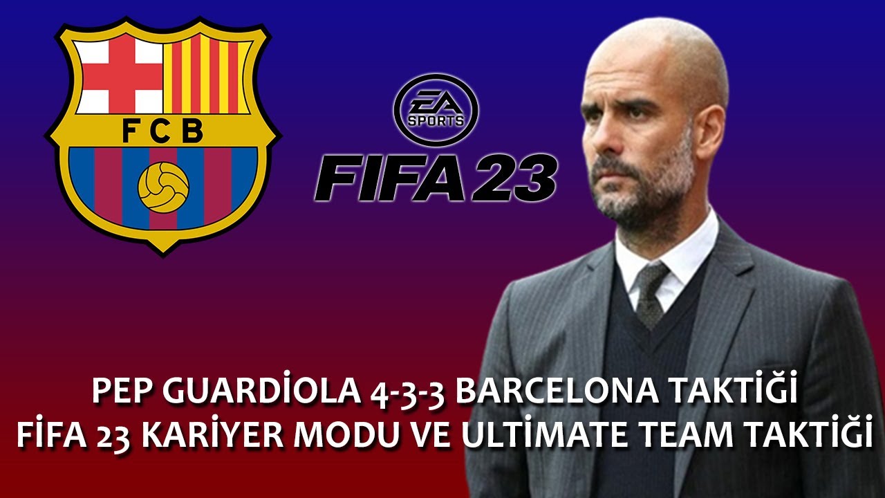 Fİfa 23 Karİyer Modu Ve Ultİmate Team TaktİĞİ Pep Guardİola 4 3 3