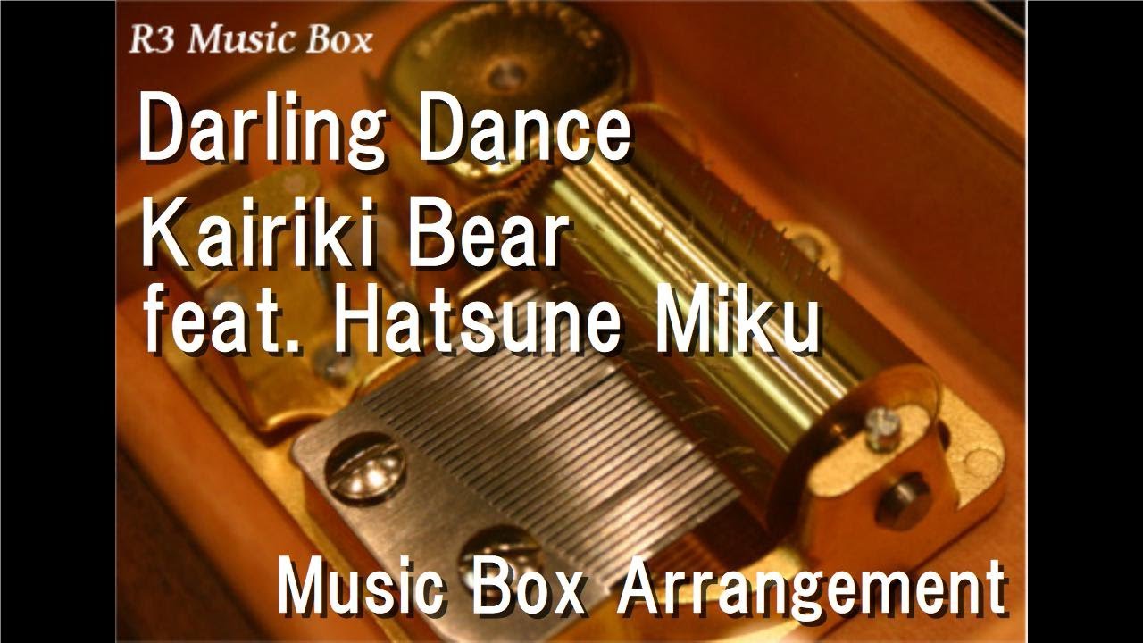 Darling Dance/Kairiki Bear feat. Hatsune Miku [Music Box] - YouTube