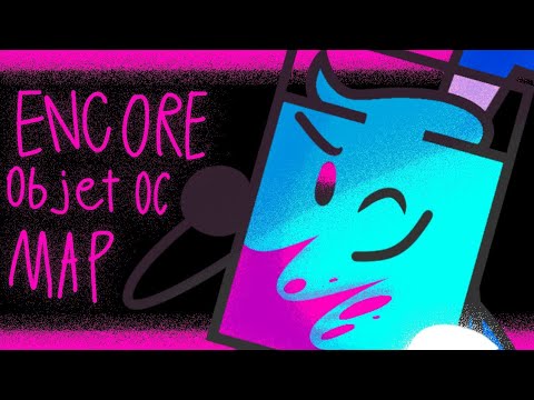 ENCORE Edgy Object OC Map [CLOSED AND CANCELLED] 18/32 Taken - YouTube