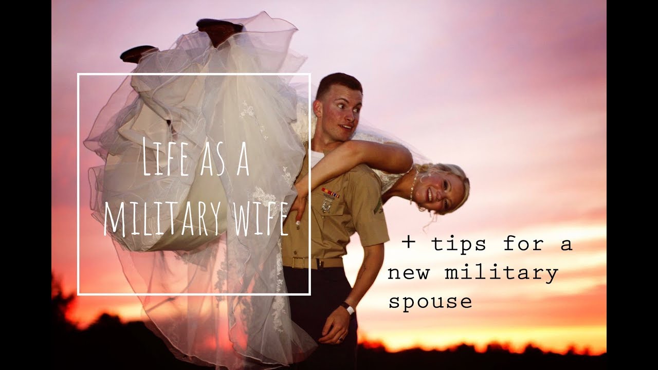 Life as Military wife + tips for a new Military spouse - YouTube
