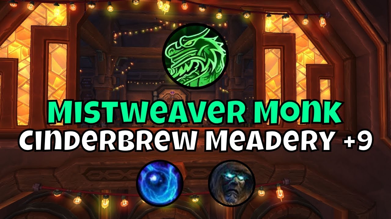 +9 Cinderbrew Meadery Mistweaver Monk Season 2 The War Within Mythic+ ...