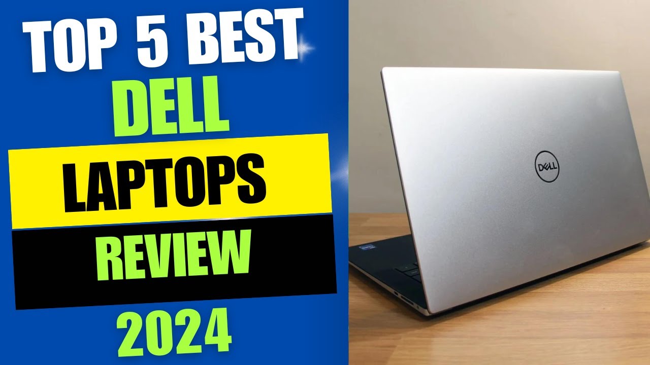 Top 5 Best Dell Laptops [2024 Review] - YouTube