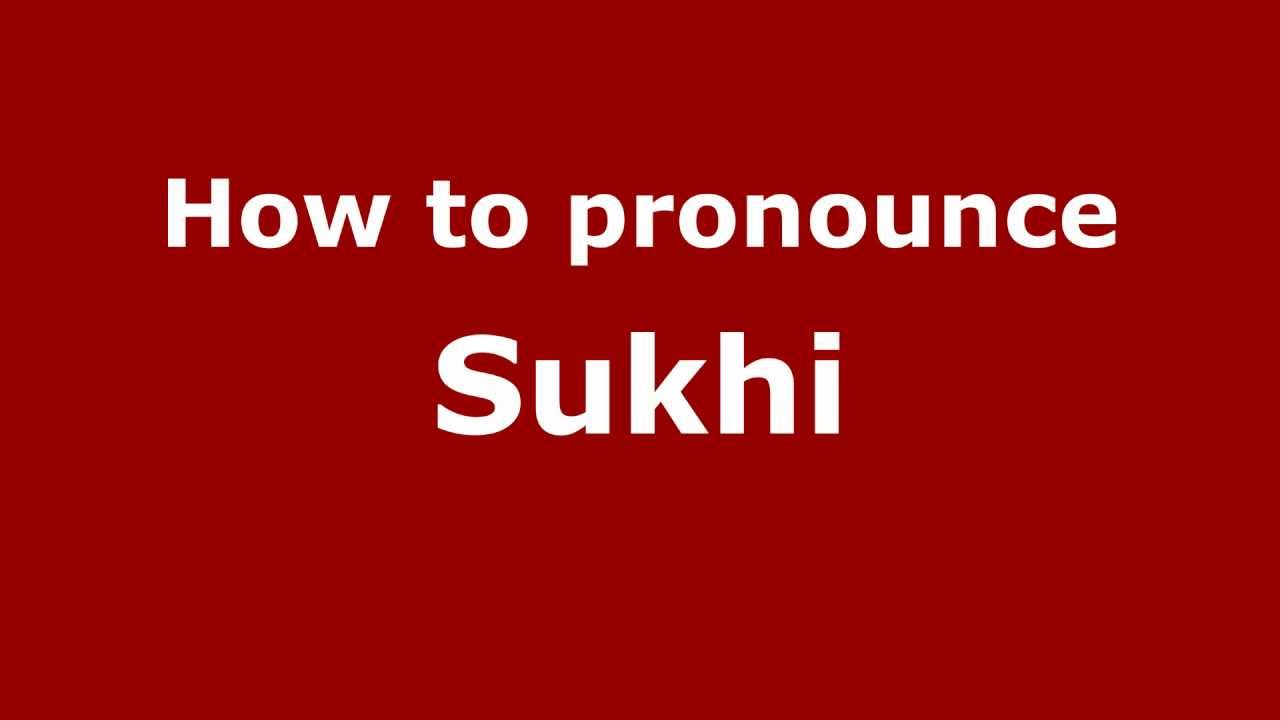 How to Pronounce Sukhi - PronounceNames.com - YouTube