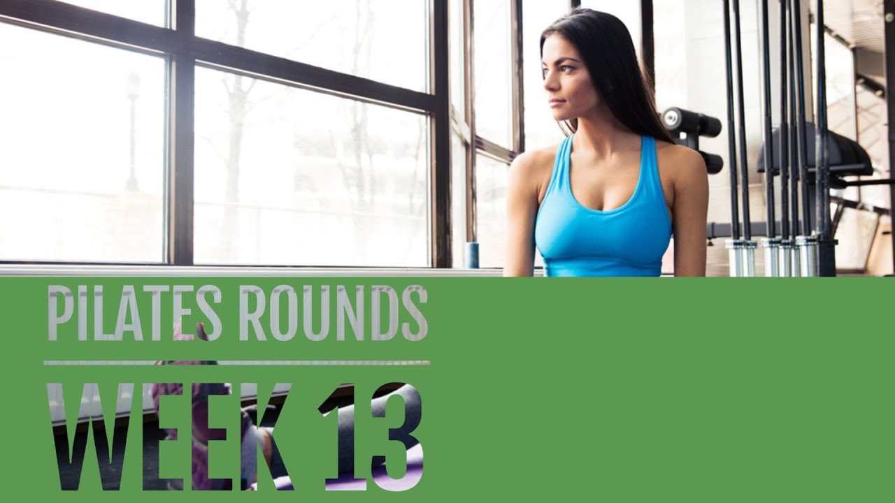 Pilates Rounds: Week 13, 7/9/20 - YouTube